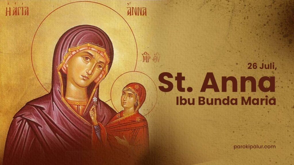 St. Anna, Ibu dari Bunda Maria - Paroki St. Maria Diangkat ke Surga - Palur